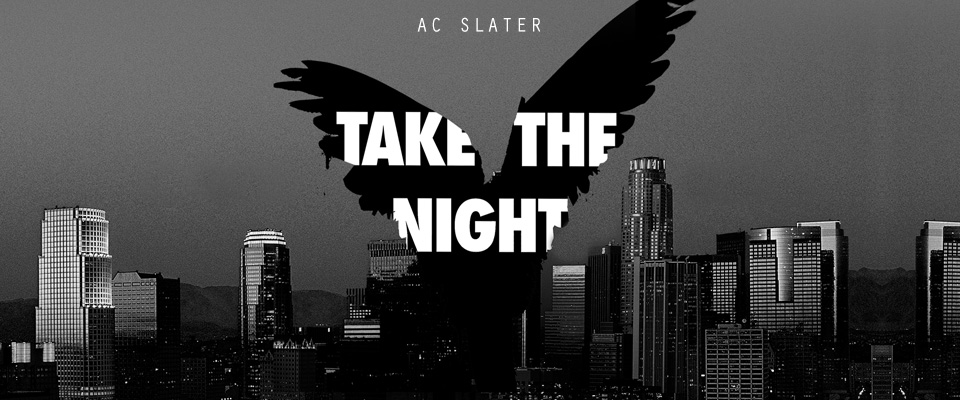 RELEASES | AC Slater - Take The Night EP